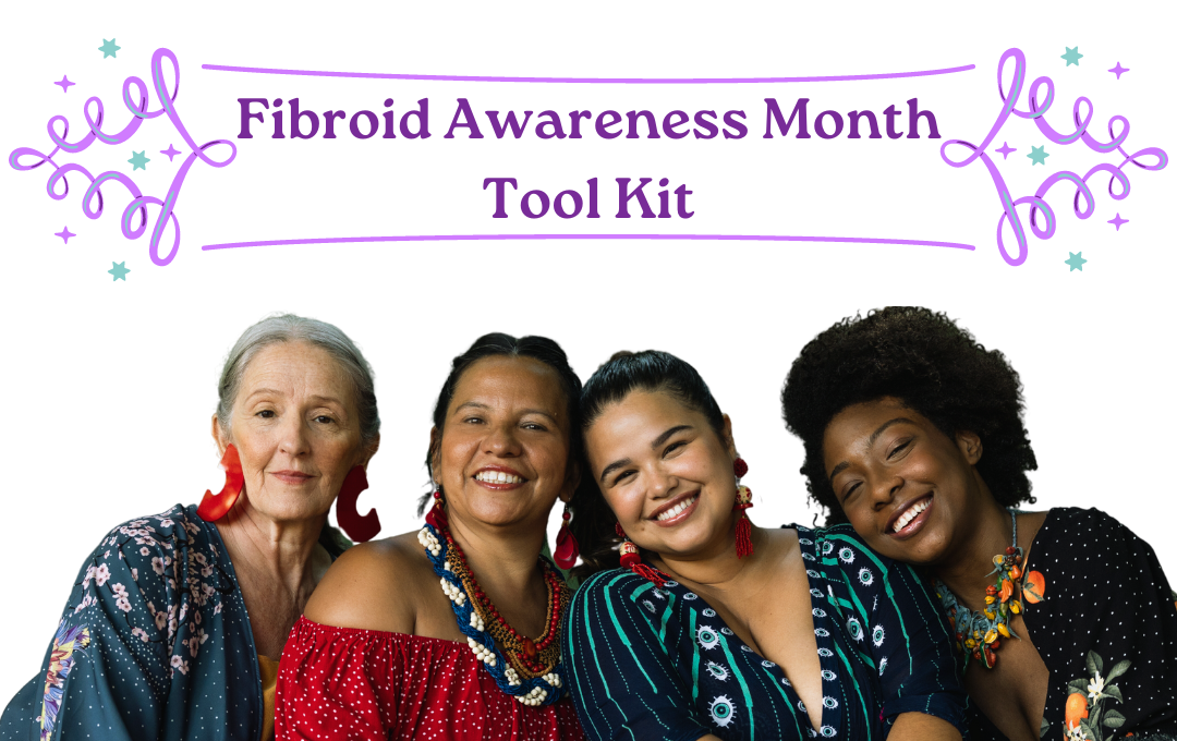 Fibroid Awareness Tool Kit | Fibroid Fighters